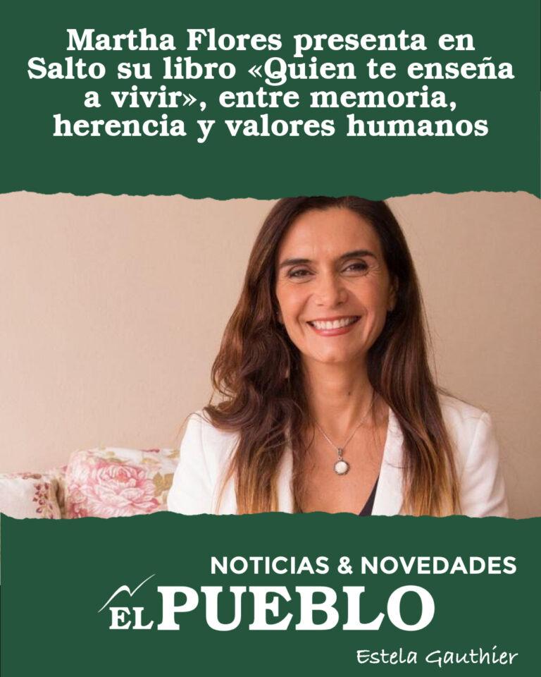 Martha Flores presenta en Salto su libro «Quien te enseña a vivir ...