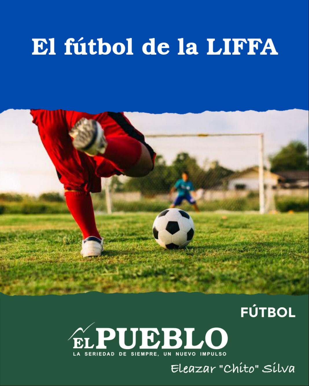 El fútbol de la LIFFA ‣ Eleazar José Silva